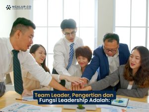 Team Leader, Pengertian dan Fungsi Leadership Adalah