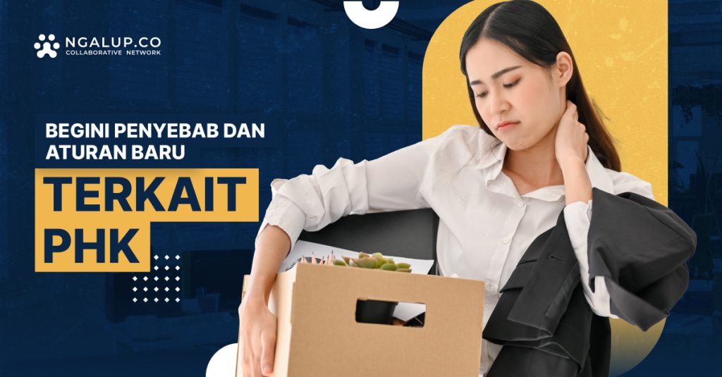 Apa itu PHK? Sebab, Jenis & Aturannya Lengkapnya