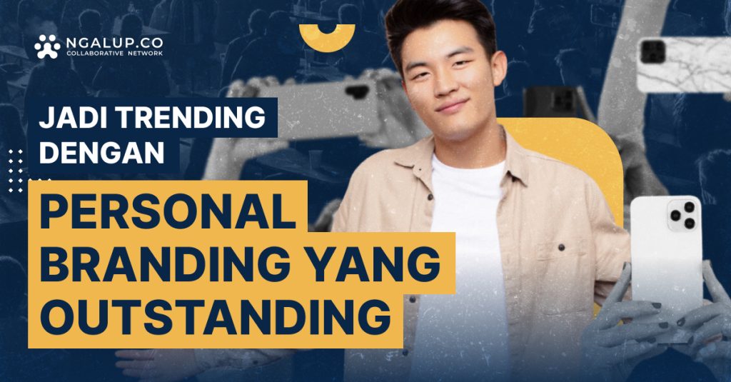 Personal Branding: Manfaat, Contoh dan 6 Cara Membangunnya