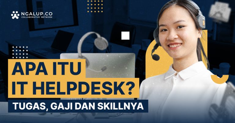 Apa itu IT Helpdesk? Tugas, Gaji dan Skillnya