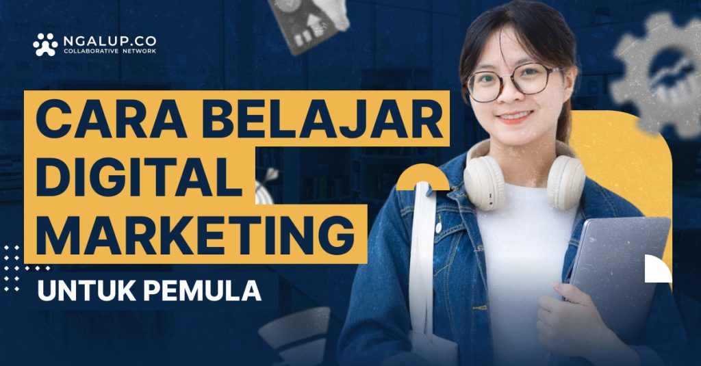 10+ Cara Belajar Digital Marketing untuk Pemula