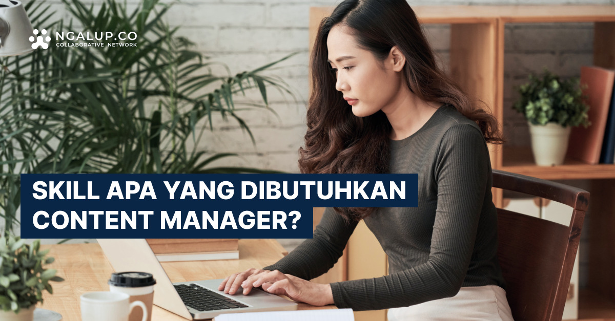 Apa itu Content Manager? Job Desc, Gaji dan Skillnya