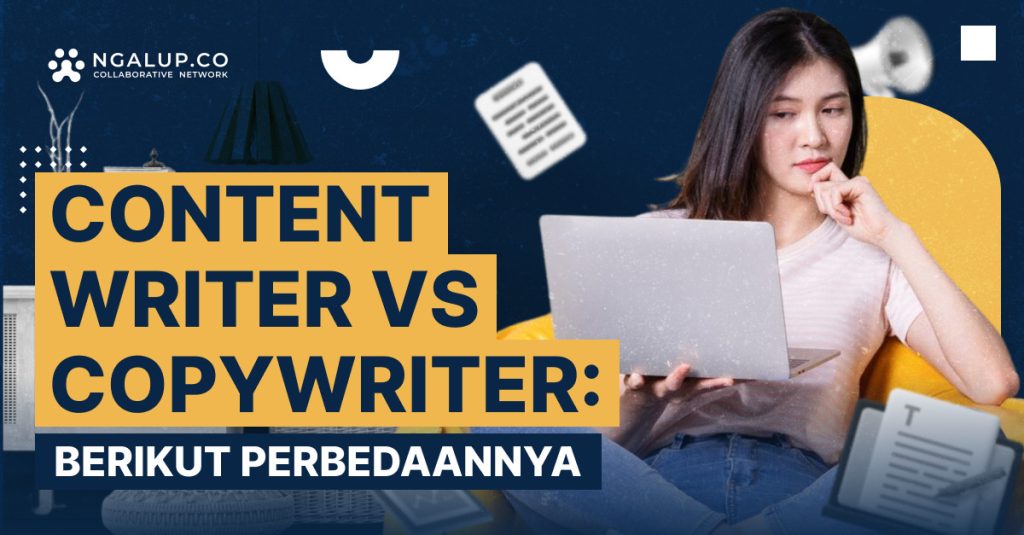 Content Writer vs Copywriter: Berikut Perbedaannya