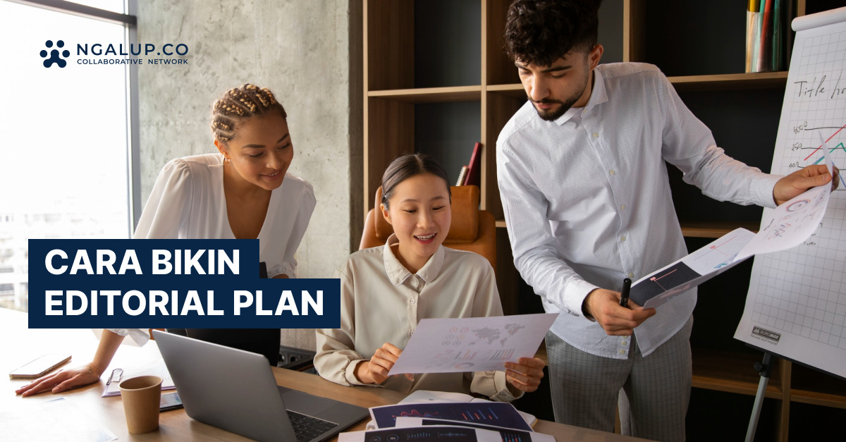 Mengenal Editorial Plan, Contoh dan Cara Buatnya