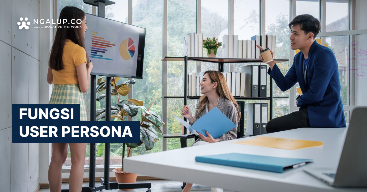 Apa itu User Persona? Contoh, Fungsi & Cara Buatnya