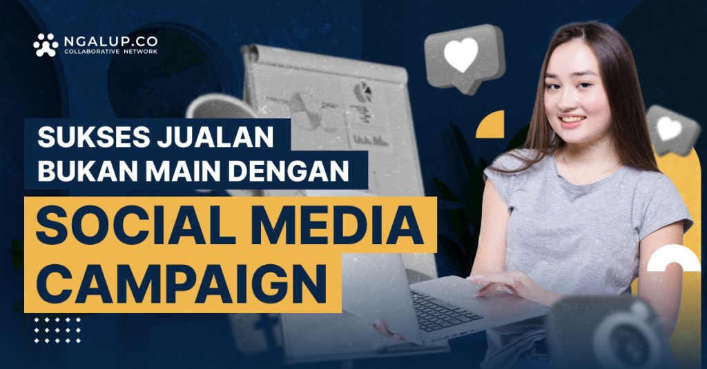 Mengenal Social Media Campaign, Contoh dan Strateginya