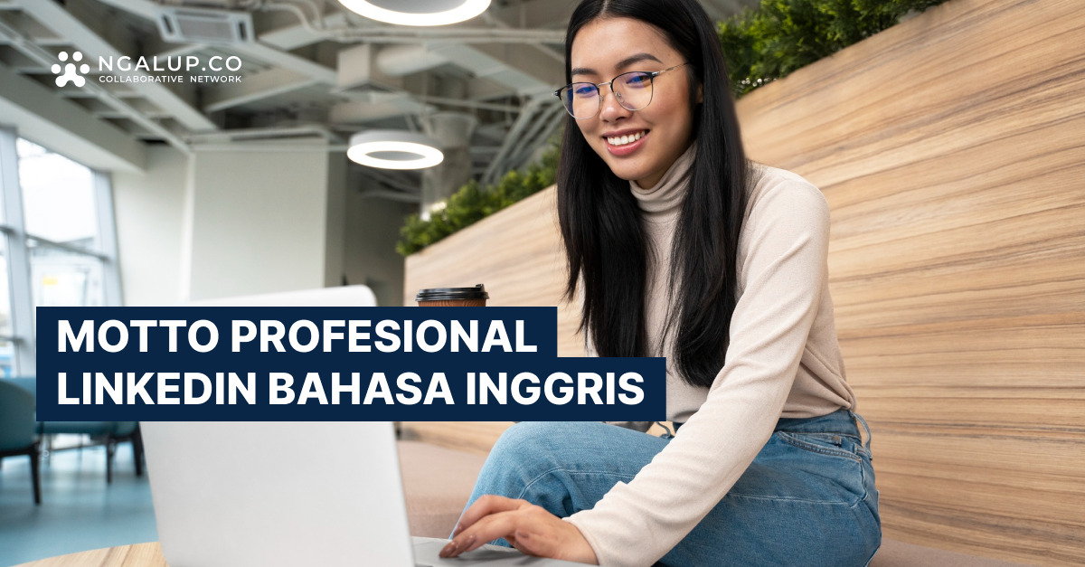 27+ Motto Profesional LinkedIn yang Bagus (Indonesia & Inggris)