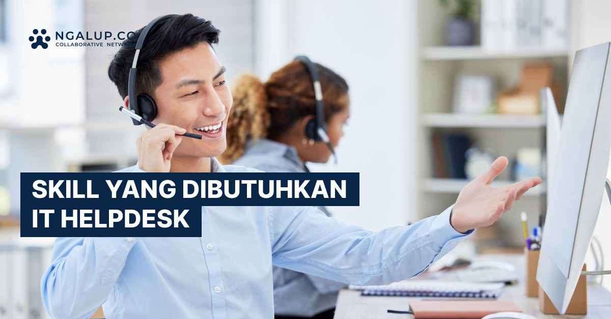 Apa itu IT Helpdesk? Tugas, Gaji dan Skillnya