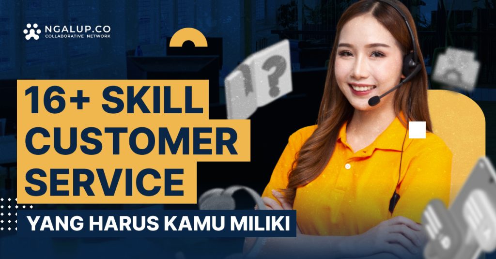 16+ Skill Customer Service yang Wajib Dimiliki