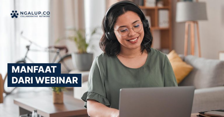 Apa itu Webinar? Manfaat, Tujuan dan Konsepnya