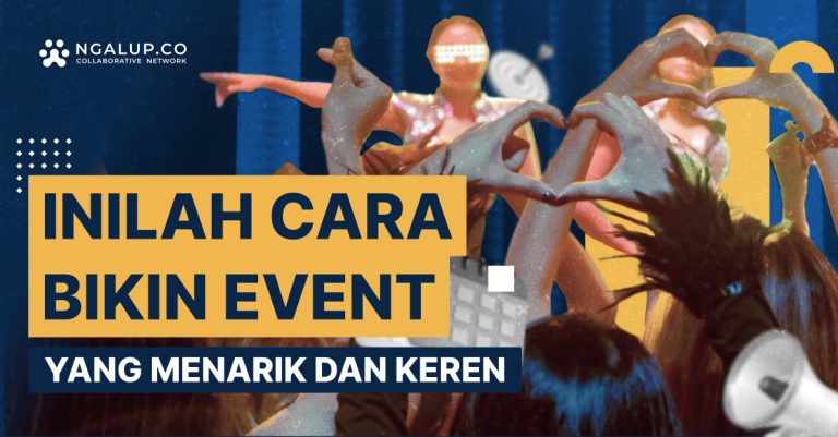 9+ Cara Membuat Event yang Menarik dan Keren