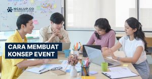 12+ Konsep Event yang Menarik & Kreatif + Tips Buatnya