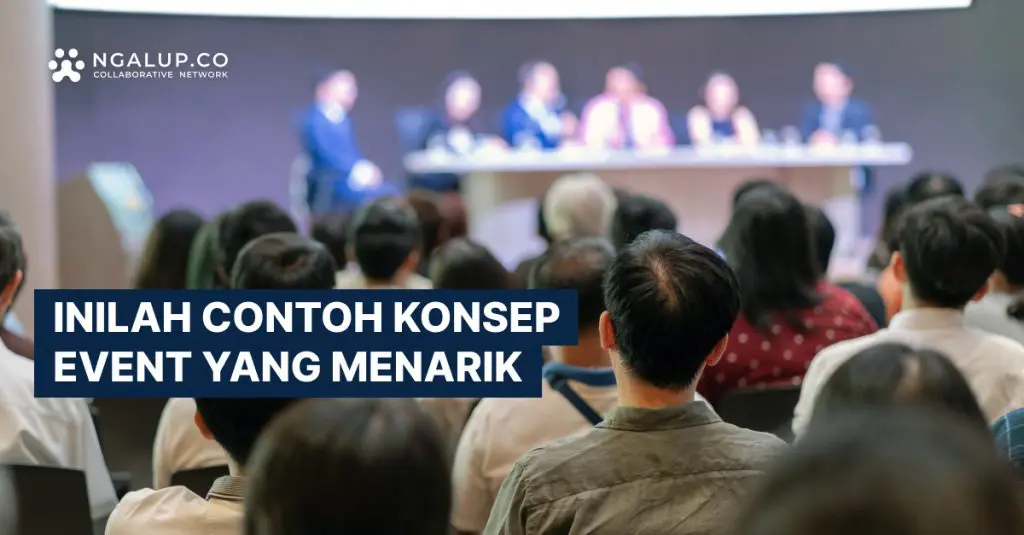 12+ Konsep Event yang Menarik & Kreatif + Tips Buatnya