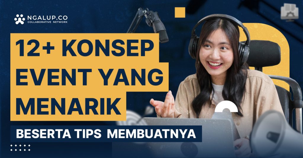 12+ Konsep Event yang Menarik & Kreatif + Tips Buatnya