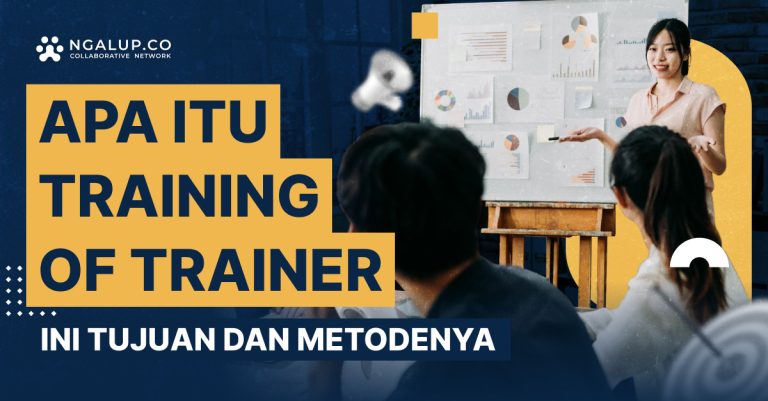 Apa itu Training of Trainer (ToT)? Ini Tujuan dan Metodenya