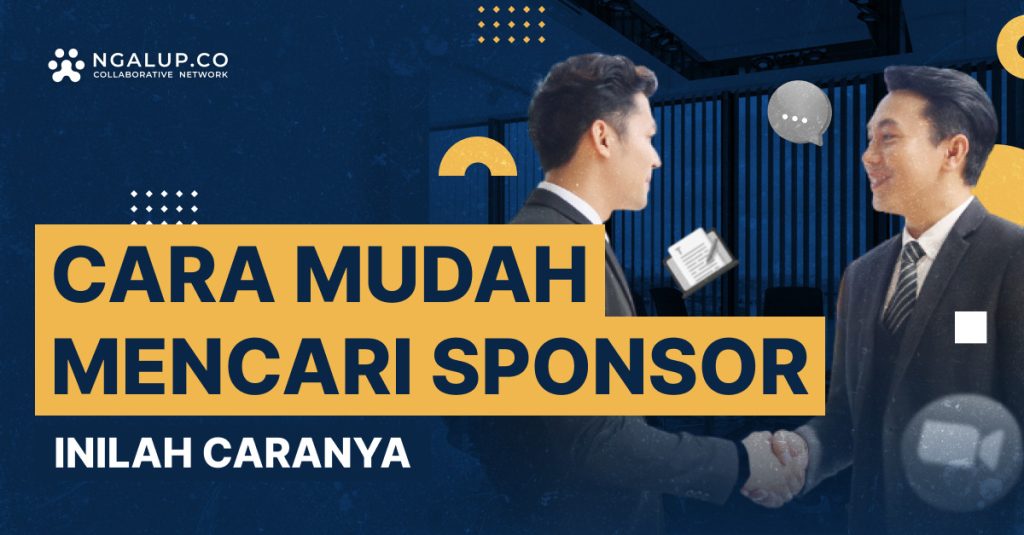 5+ Cara Mencari Sponsor Agar Diterima untuk Berbagai Event