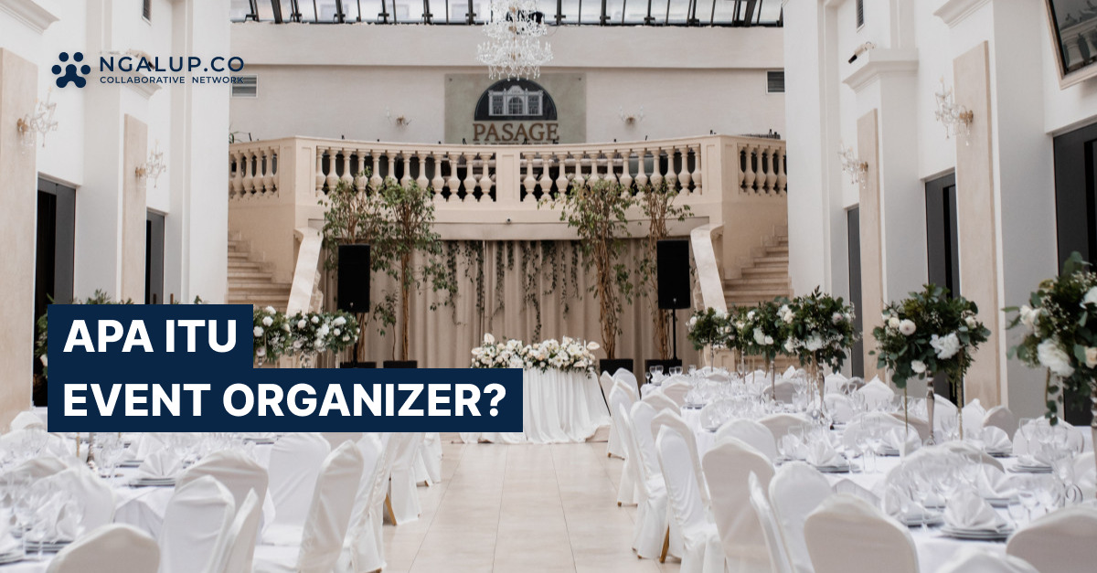 Apa itu Event Organizer? Tugas, Jenis, Cara Kerja dan Divisinya