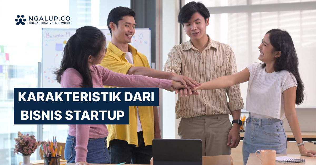 Apa itu Bisnis Startup? Karakteristik, Tantangan, dan Contohnya