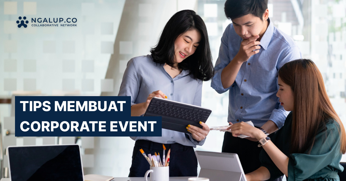 Apa itu Corporate Event? Berikut Contoh dan Tips Membuatnya
