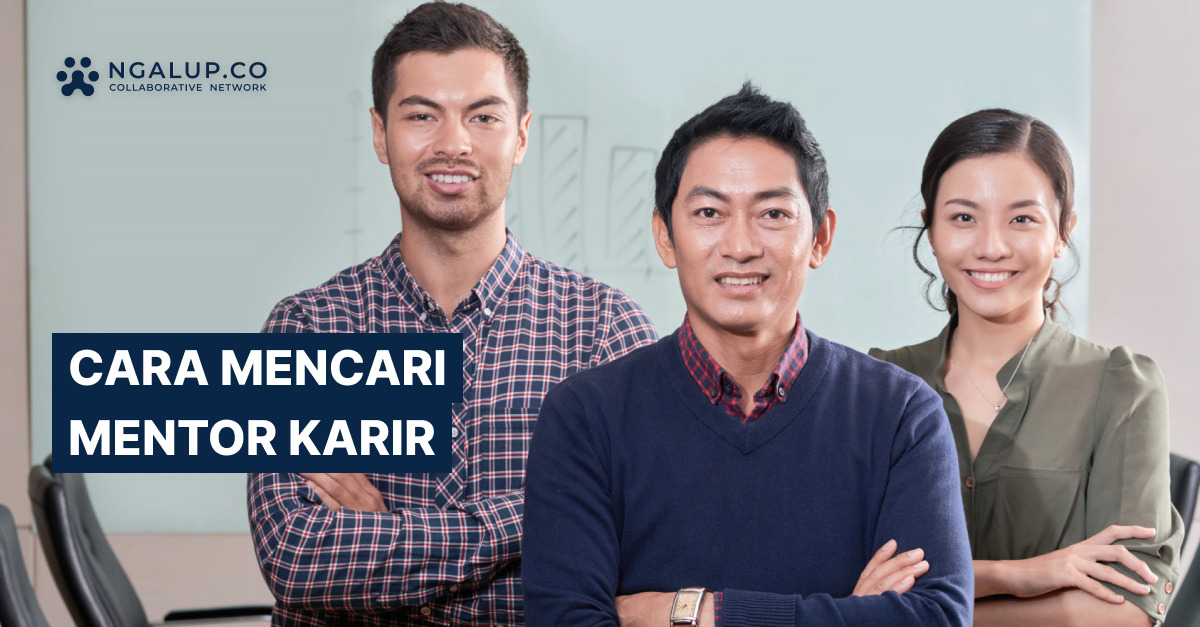 Pentingnya Career Mentoring dan 7 Cara Mencari Mentor Karir