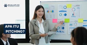 Apa itu Pitching? Ini 7+ Teknik Pitching yang Baik untuk Startup