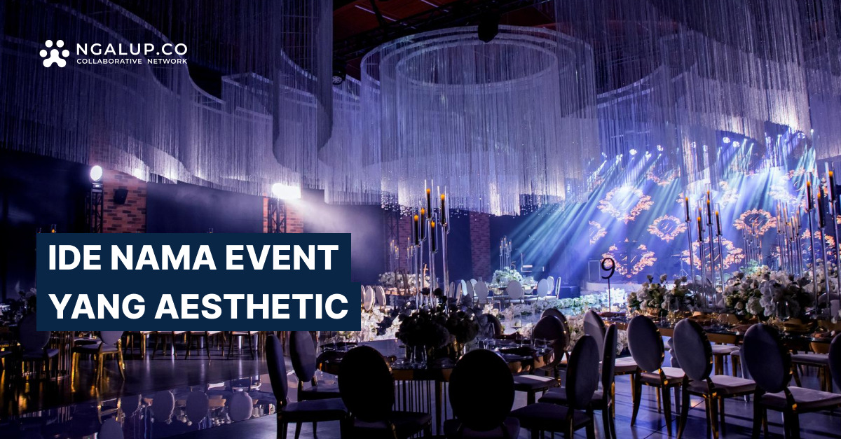 300+ Ide Nama Event Keren, Aesthetic dan Menarik