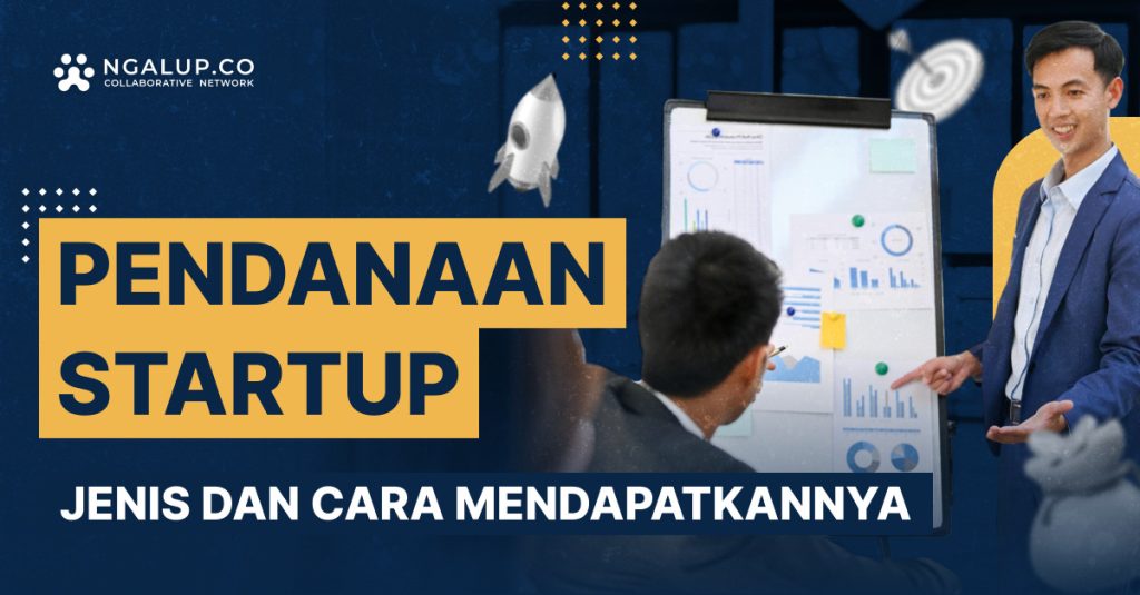 10+ Cara Mendapatkan Pendanaan untuk Startup