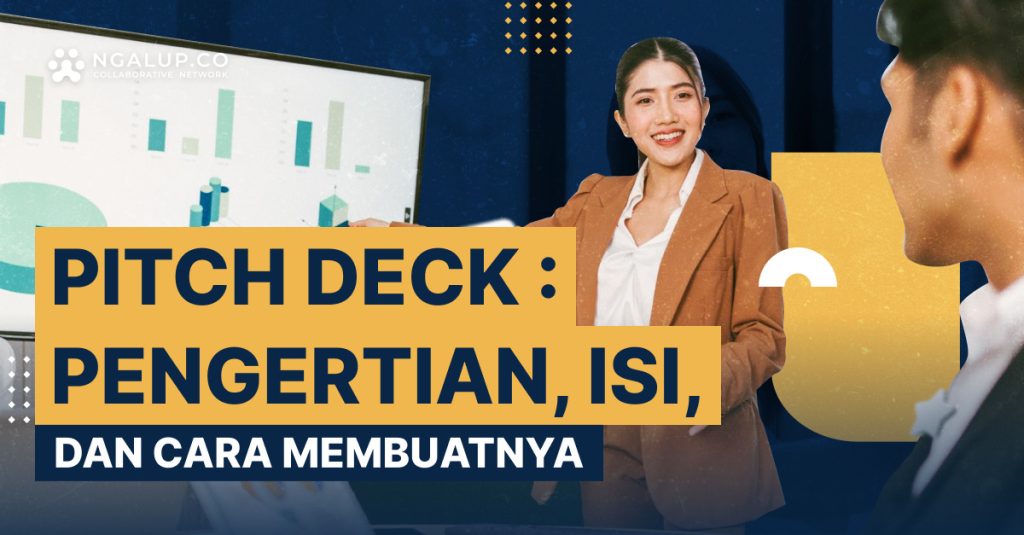 Pitch Deck: Ini 10 Isinya dan Cara Mudah Membuatnya