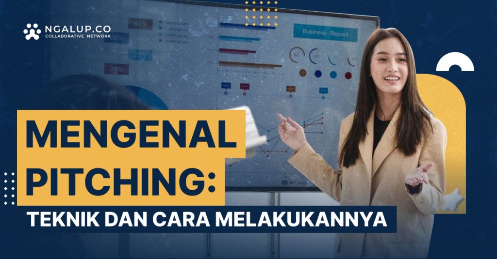 Apa itu Pitching? Ini 7+ Teknik Pitching yang Baik untuk Startup