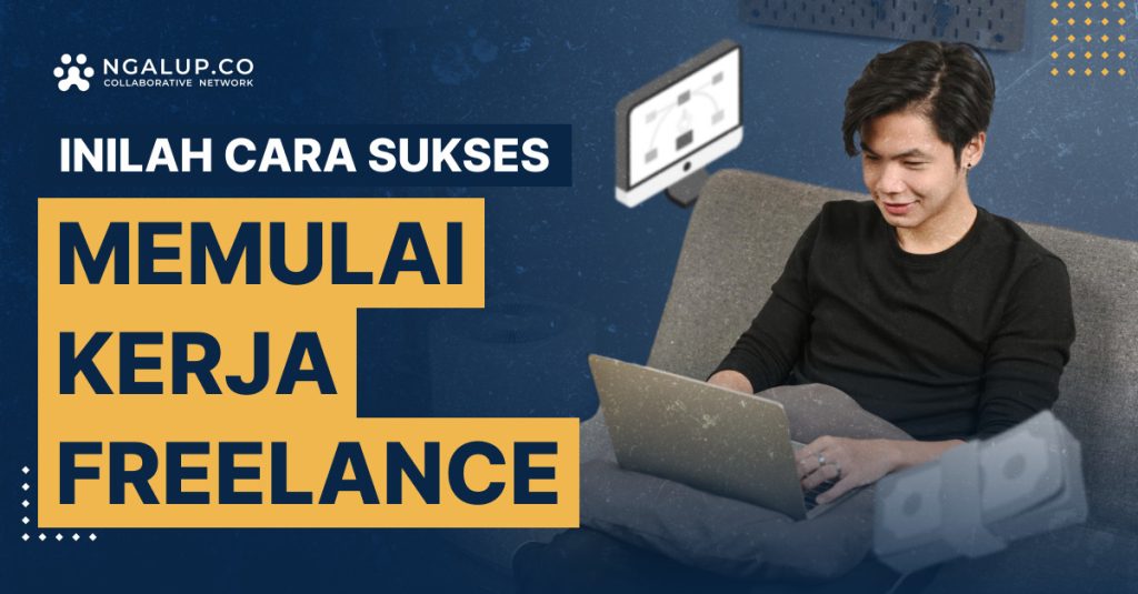 Cara Kerja Freelance: Tips Mendapatkan dan Rekomendasinya