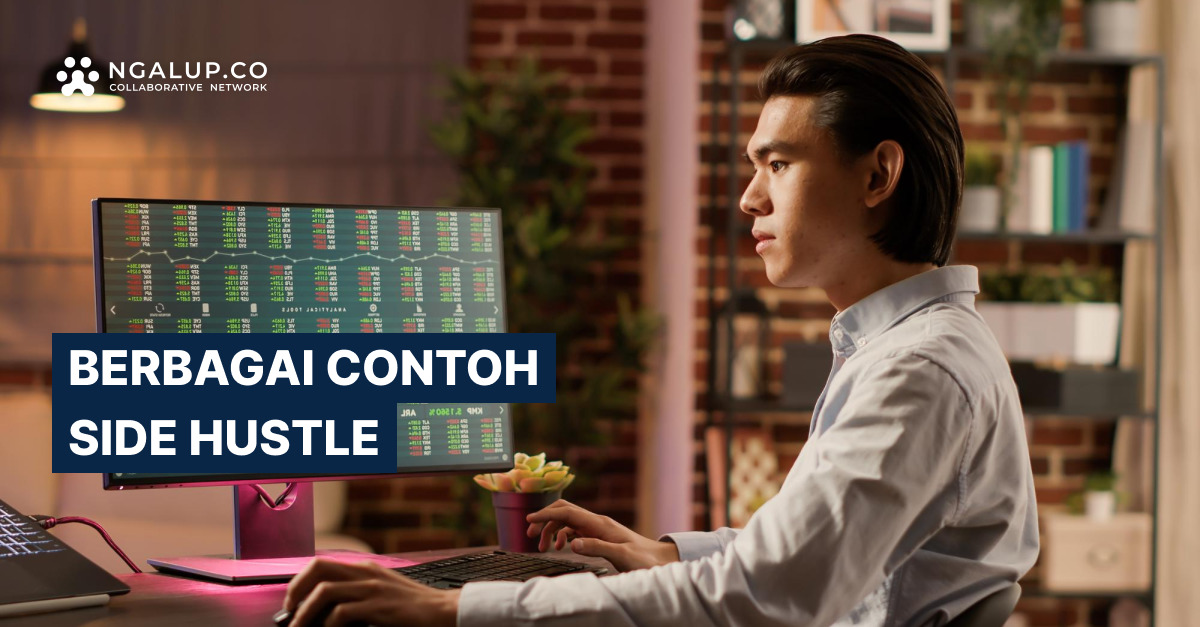 Apa itu Side Hustle? Ini 15+ Contoh dan Cara Mencarinya