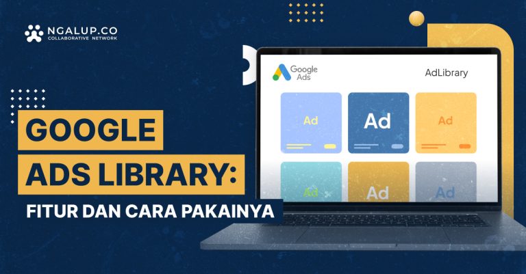 Google Ads Library: Berikut Fitur dan Cara Pakainya