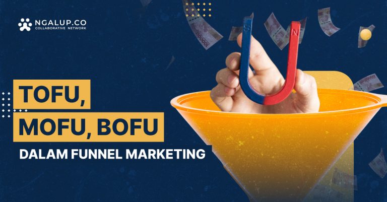 Mengenal Tofu, Mofu, Bofu dalam Funnel Marketing