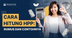Cara Menghitung HPP: Rumus dan Kumpulan Contohnya