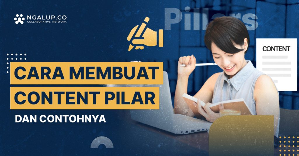 Cara Mudah Membuat Content Pillar dan Contohnya