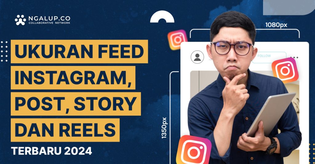 Ukuran Feed Instagram, Post, Story dan Reels Terbaru 2025