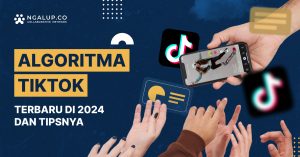 Algoritma TikTok Terbaru di 2025 dan Tipsnya