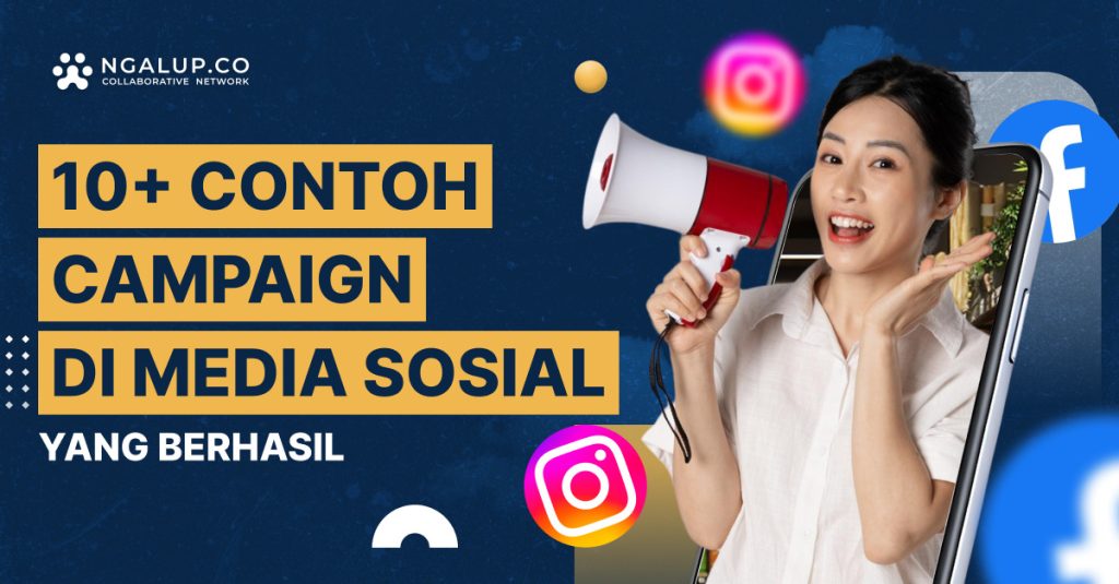 10+ Contoh Campaign di Media Sosial yang Berhasil