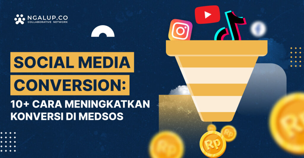 Social Media Conversion: 10 Cara Ningkatin Konversi di Medsos