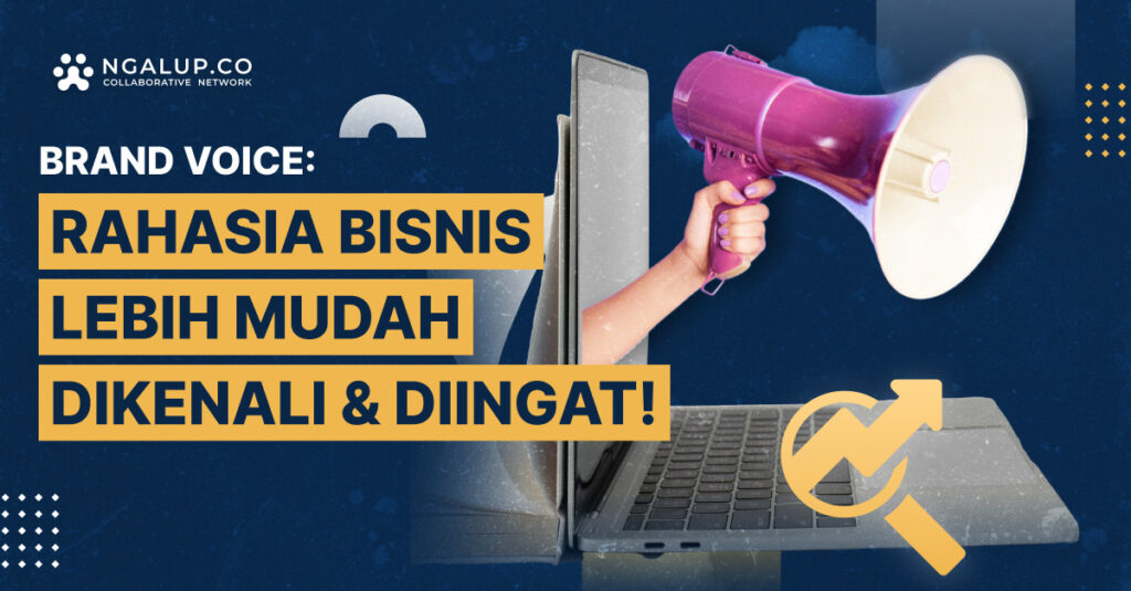 Brand Voice: Definisi, Contoh dan Cara Buatnya