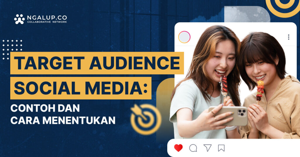 Target Audience Social Media: Contoh dan Cara Menentukan