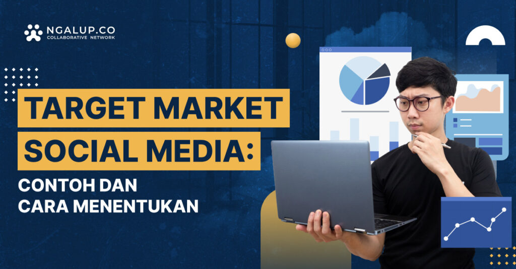 Target Market Social Media: Contoh dan Cara Menentukan