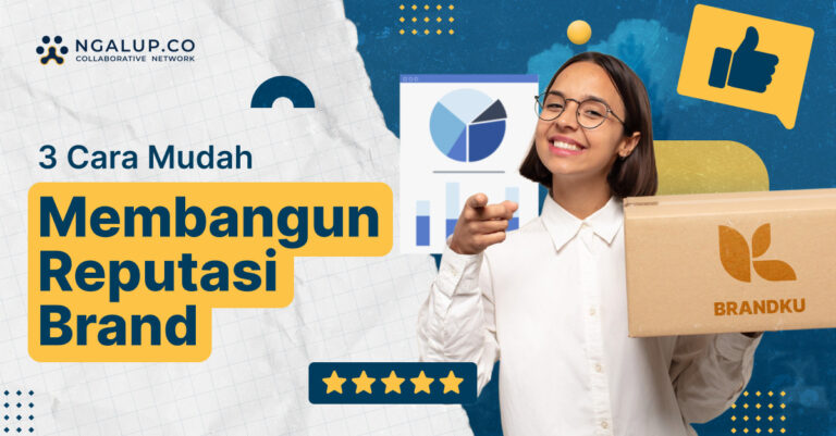 3 Cara Membangun Reputasi Brand 2025 - Ngalup Artikel